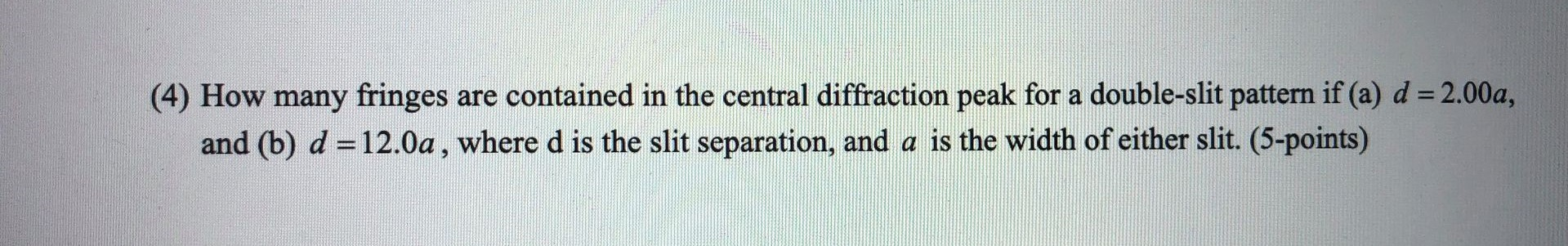 Solved (4) How many fringes are contained in the central | Chegg.com