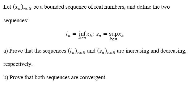 Solved Let (xn)n∈N be a bounded sequence of real numbers, | Chegg.com