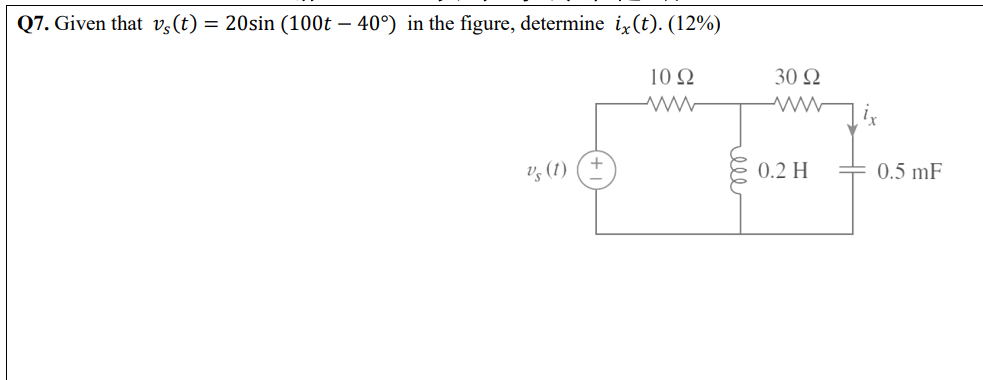 Solved Q7. Given that vs(t)=20sin(100t−40∘) in the figure, | Chegg.com