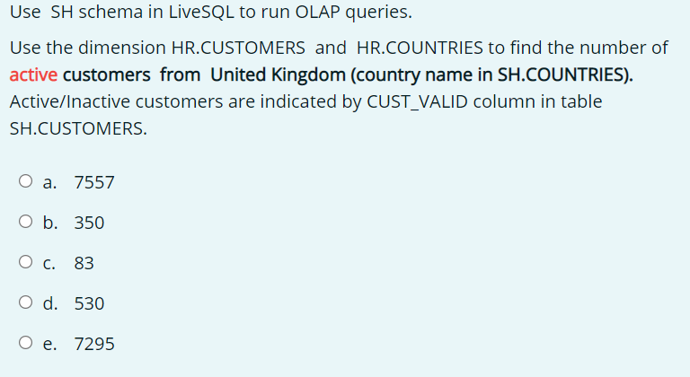 Solved Use SH schema in LiveSQL to run OLAP queries. Use the | Chegg.com