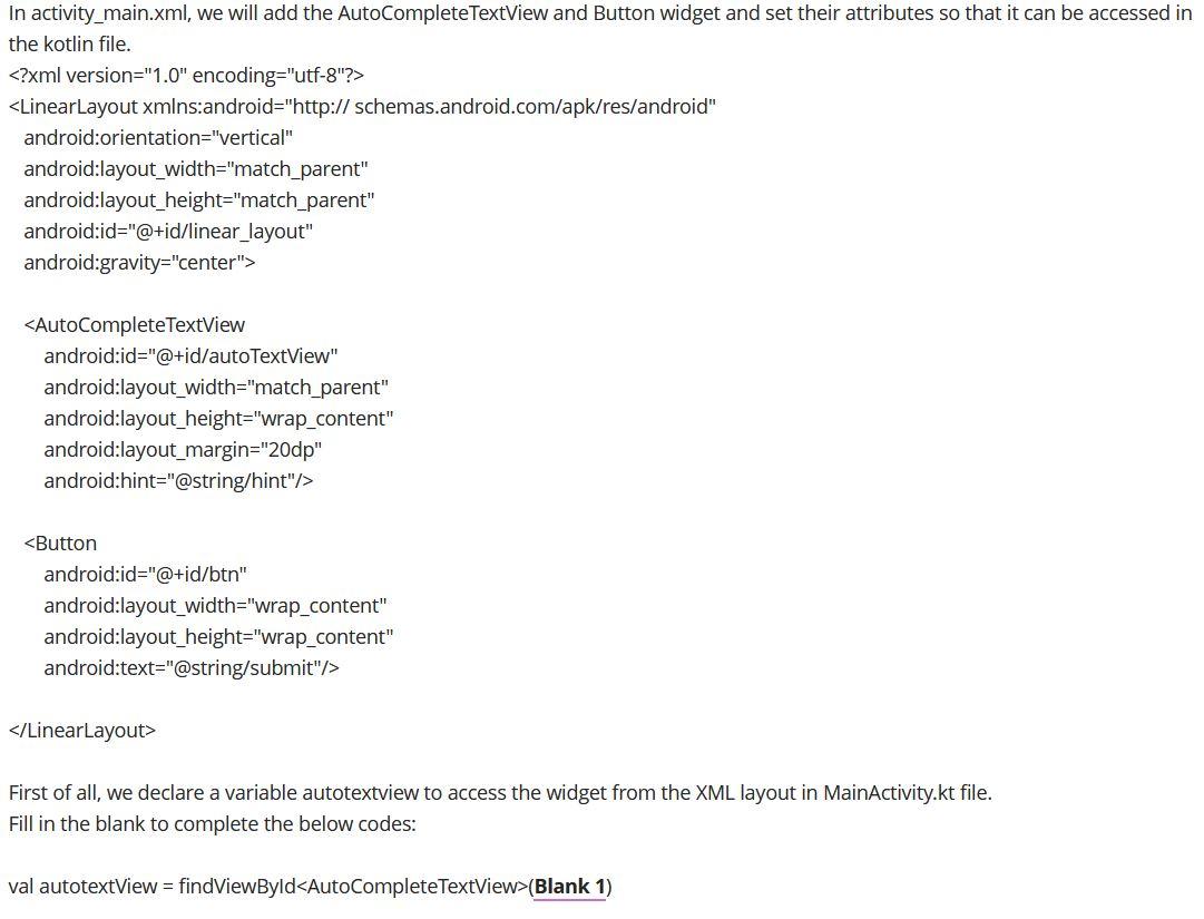Solved In activity_main.xml, we will add the AutoComplete | Chegg.com