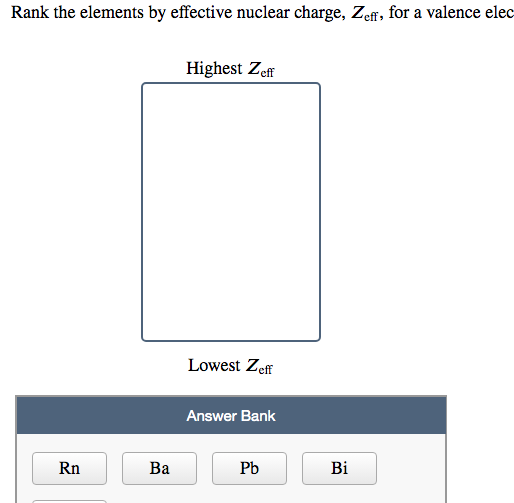 Solved Rank the elements by effective nuclear charge, Zeff, | Chegg.com