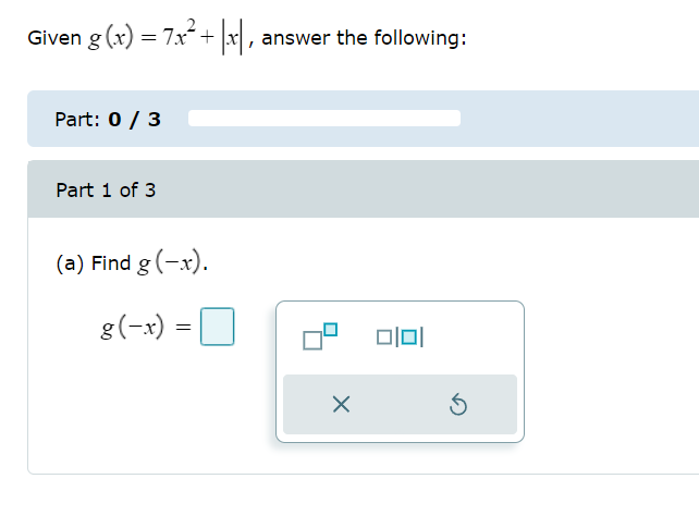 Solved iven g(x)=7x2+∣x∣ Part: 0 / 3 Part 1 of 3 (a) Find | Chegg.com