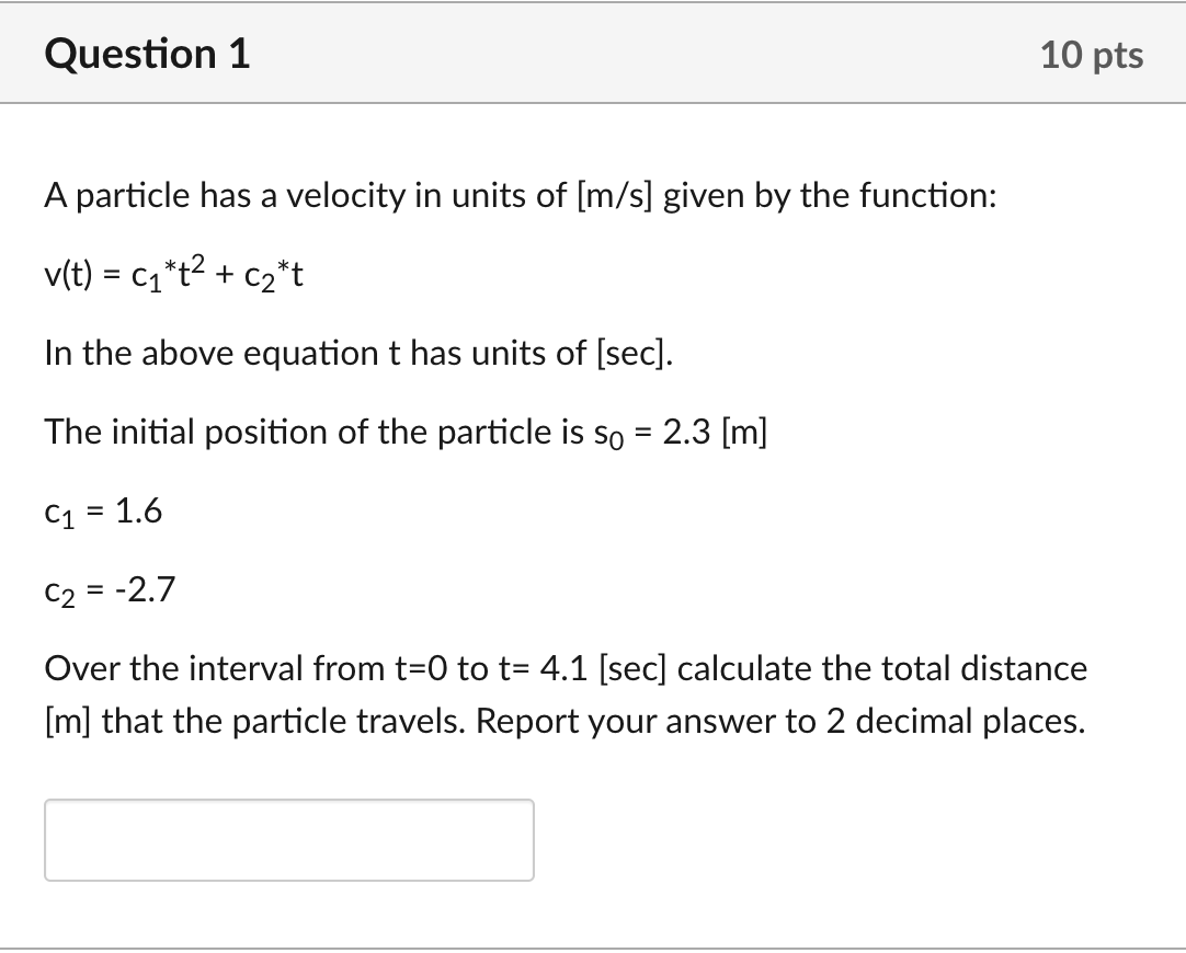 Solved A particle has a velocity in units of [m/s] given by | Chegg.com