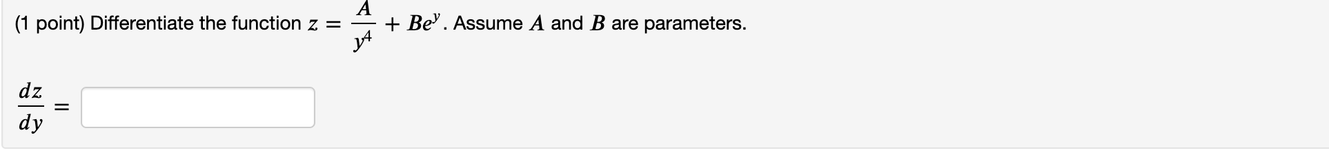 Solved (1 point) Differentiate the function z=y4A+Bey. | Chegg.com