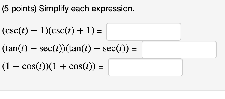Solved (5 points) Simplify each expression. (csc(t) – | Chegg.com
