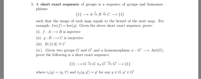 Solved 5. A short exact sequence of groups is a sequence of | Chegg.com