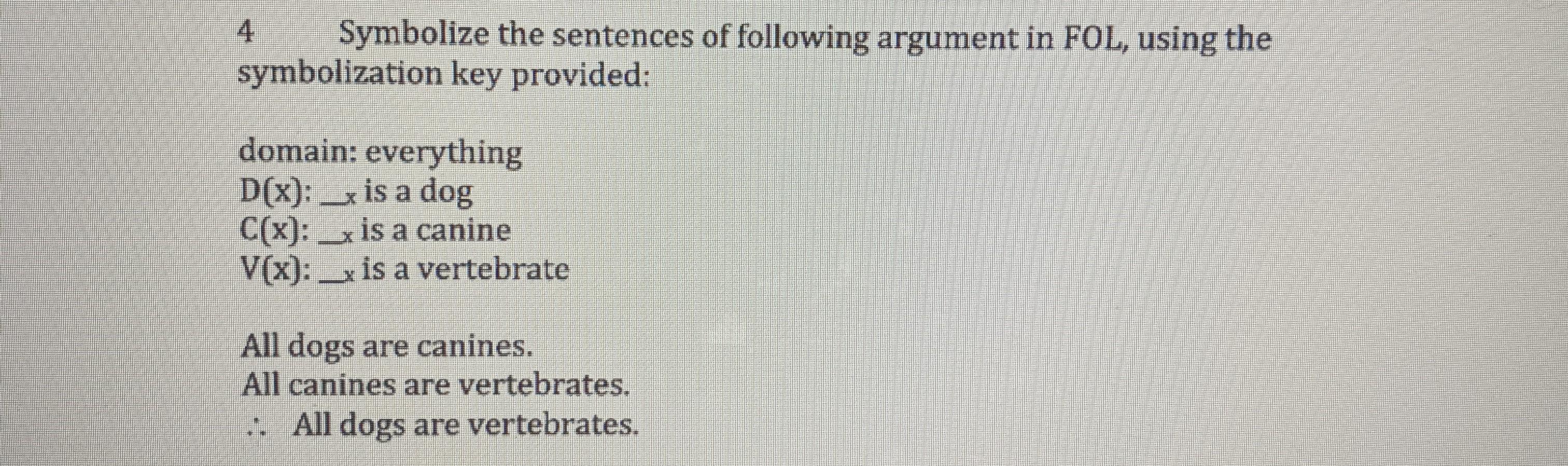 Solved Symbolize the sentences of the following argument in | Chegg.com