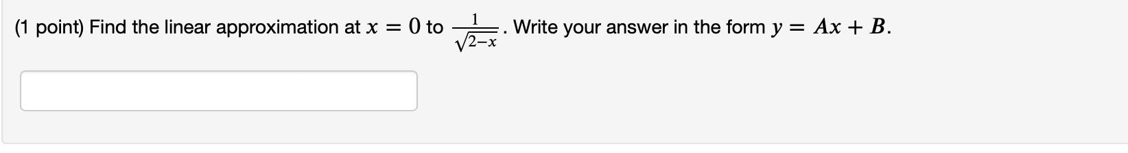 Solved (1 point) Find the linear approximation at x=0 to | Chegg.com