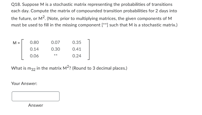 Solved Q18. ﻿Suppose M is a stochastic matrix representing | Chegg.com