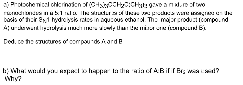 Solved a) Photochemical chlorination of (CH3)3CCH2C(CH3)3 | Chegg.com