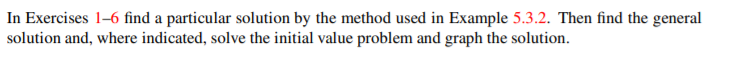 Solved In Exercises 1-6 find a particular solution by the | Chegg.com