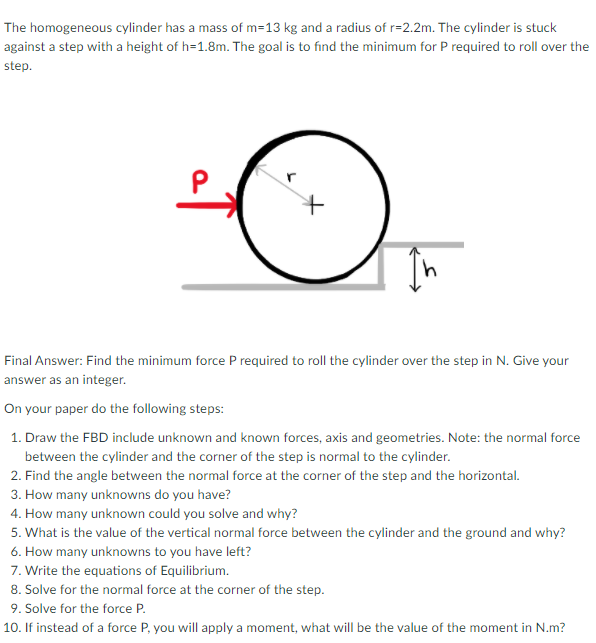 Solved The homogeneous cylinder has a mass of m=13 kg and a | Chegg.com