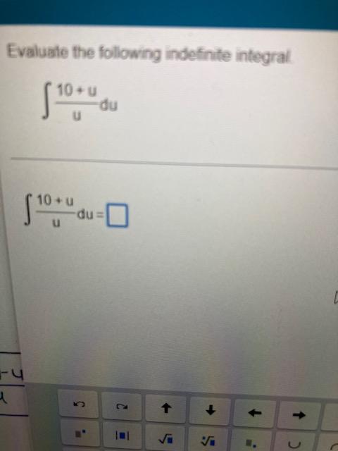 Solved Evaluate the following indefinite integral ∫u10+udu | Chegg.com