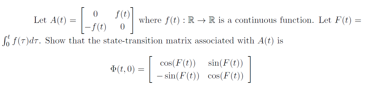[Solved]: Let A(t)=[0f(t)f(t)0] where f(t):RR is a continuo