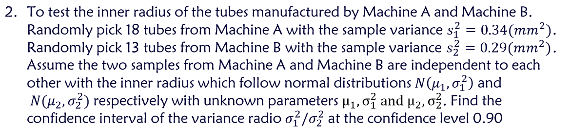 Solved 2. To test the inner radius of the tubes manufactured | Chegg.com