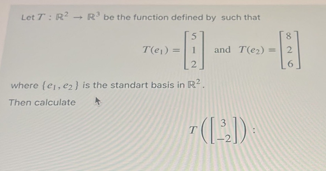 Solved Let T:R2→R3 be the function defined by such that | Chegg.com