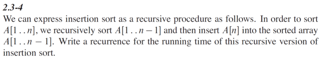 Solved We can express insertion sort as a recursive | Chegg.com
