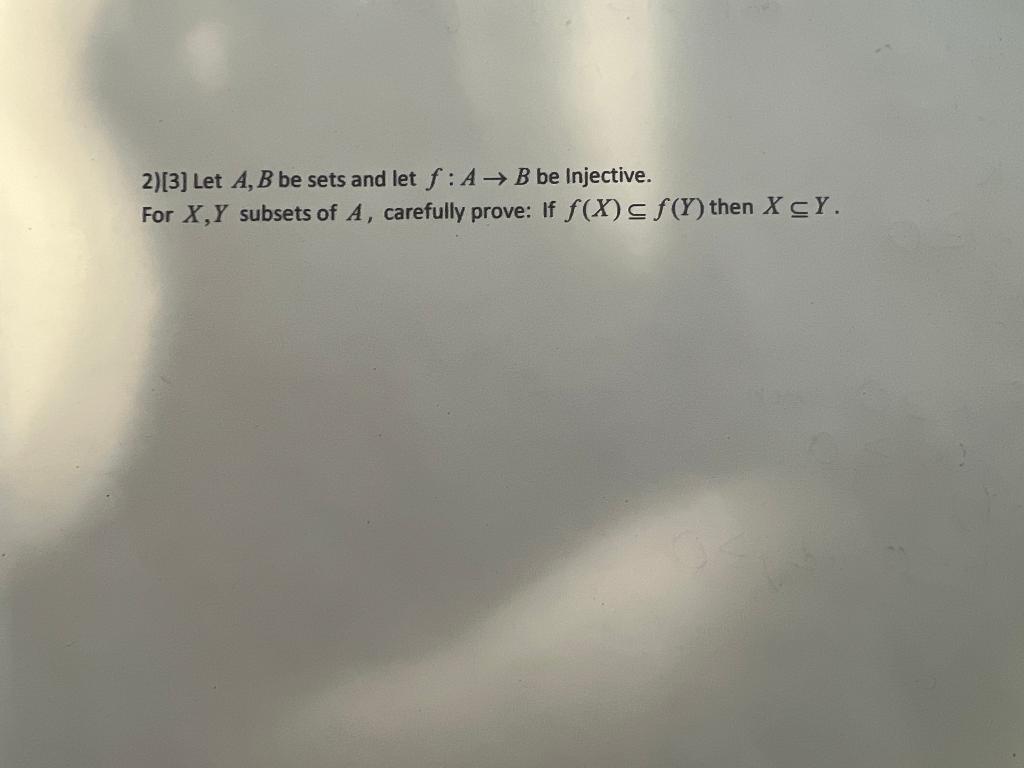 Solved 2)[3] Let A,B be sets and let f:A→B be Injective. For | Chegg.com