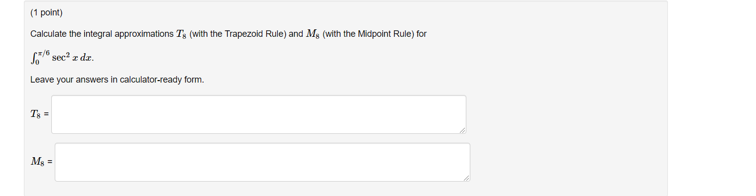 Solved (1 point) Calculate the integral approximations Tg | Chegg.com