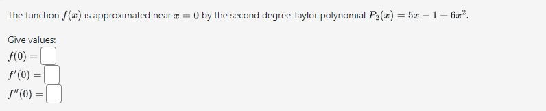 Solved The function f(x) is approximated near x=0 by the | Chegg.com