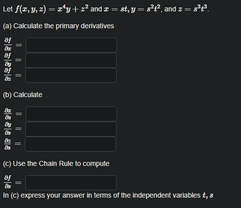 Solved Let f(x,y,z)=x4y+z2 ﻿and x=st,y=s2t2, ﻿and z=s3t3.(a) | Chegg.com