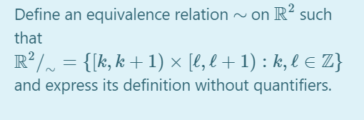 Solved Define an equivalence relation ~ on R2 such that R/= | Chegg.com