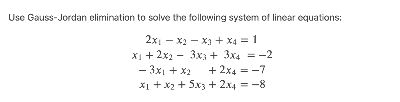 Solved Use Gauss-Jordan elimination to solve the following | Chegg.com