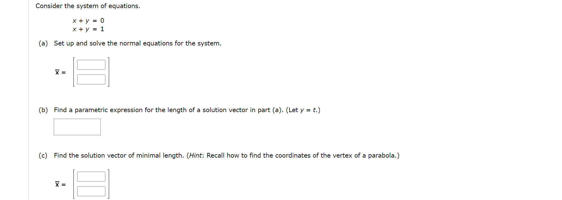 Solved Consider the system of equations. x + y = 0 x + y = 1 | Chegg.com Solved Consider the system of equations. x + y = 0 x + y = 1 | Chegg.com