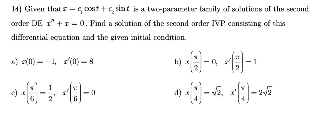 Solved 14) Given that x=c1cost+c2sint is a two-parameter | Chegg.com