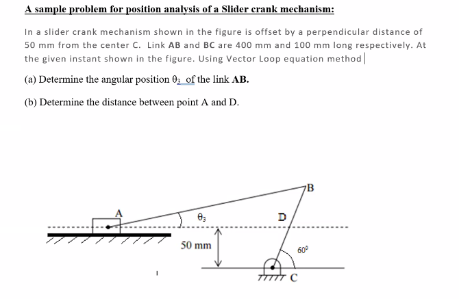Solved A sample problem for position analysis of a Slider | Chegg.com