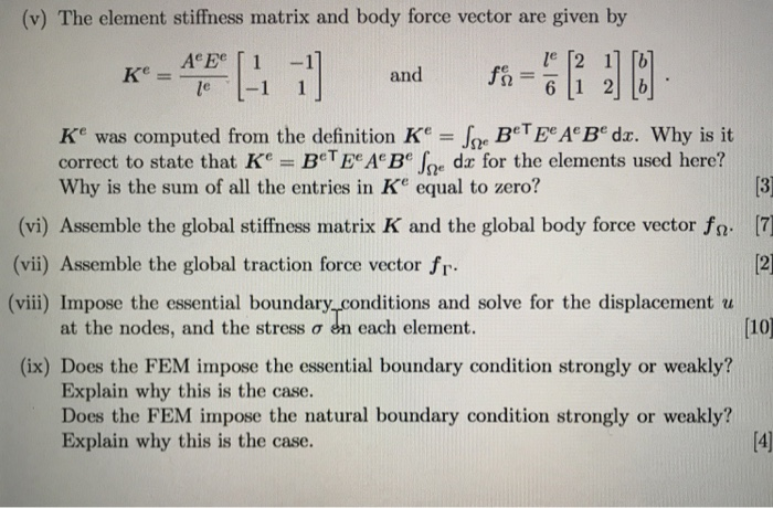 Solved (v) The element stiffness matrix and body force | Chegg.com
