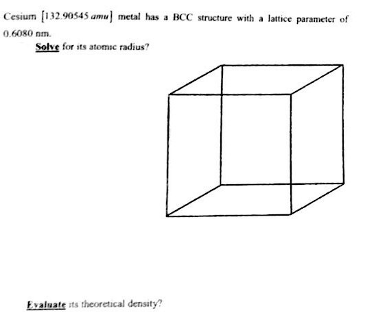 Solved Cesium [132.90545 amu] metal has a BCC structure with | Chegg.com