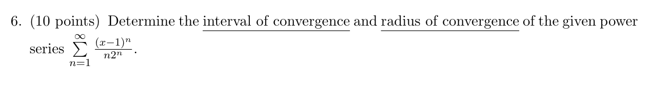 Solved 6. (10 points) Determine the interval of convergence | Chegg.com