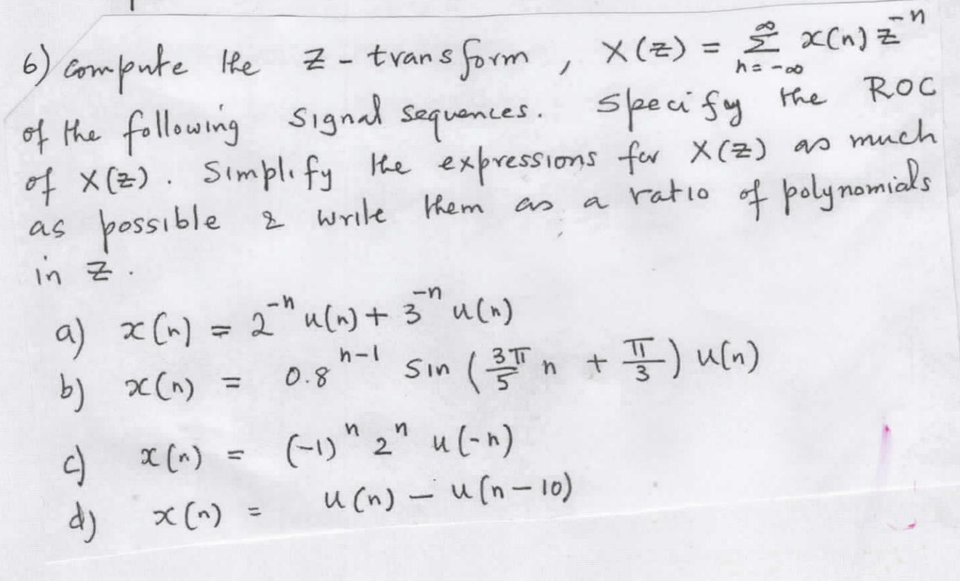 Solved 6) compute the z-transform, x(z)=∑n=−∞∞x(n)z−n of the | Chegg.com