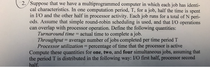 Solved 2 Suppose That We Have A Multiprogrammed Computer In 4988