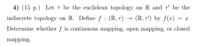 Solved 4) (15 p.) Let τ be the euclidean topology on R and | Chegg.com