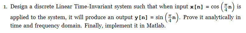 Solved Design a discrete Linear Time-Invariant system such | Chegg.com