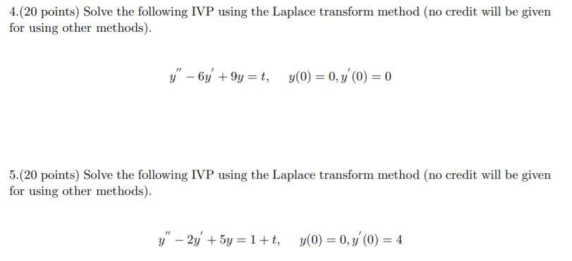 Solved 4.(20 points) Solve the following IVP using the | Chegg.com