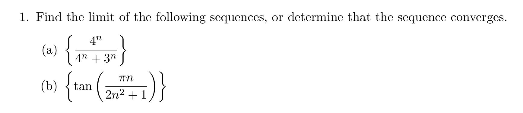 Solved 1. Find the limit of the following sequences, or | Chegg.com