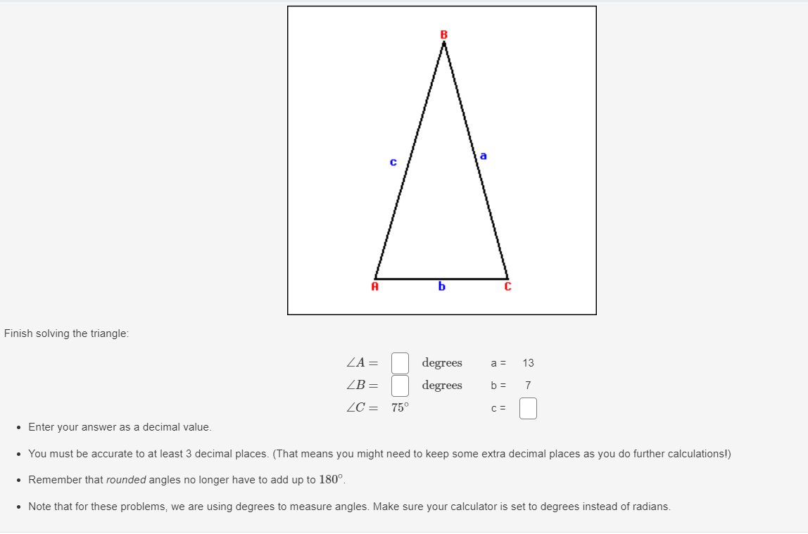 Solved С Finish solving the triangle ZA= a = 13 degrees | Chegg.com