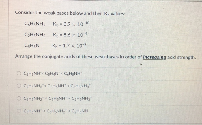 Solved Consider the weak bases below and their Kb values: | Chegg.com