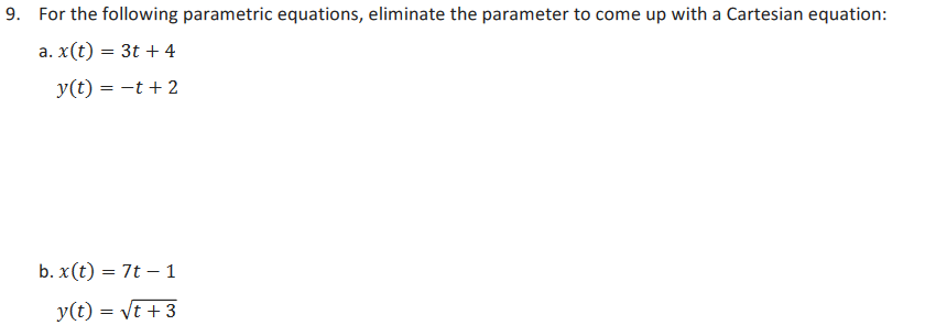 Solved 9. For the following parametric equations, eliminate | Chegg.com