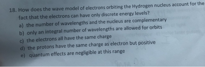 Solved 18. How does the wave model of electrons orbiting the | Chegg.com