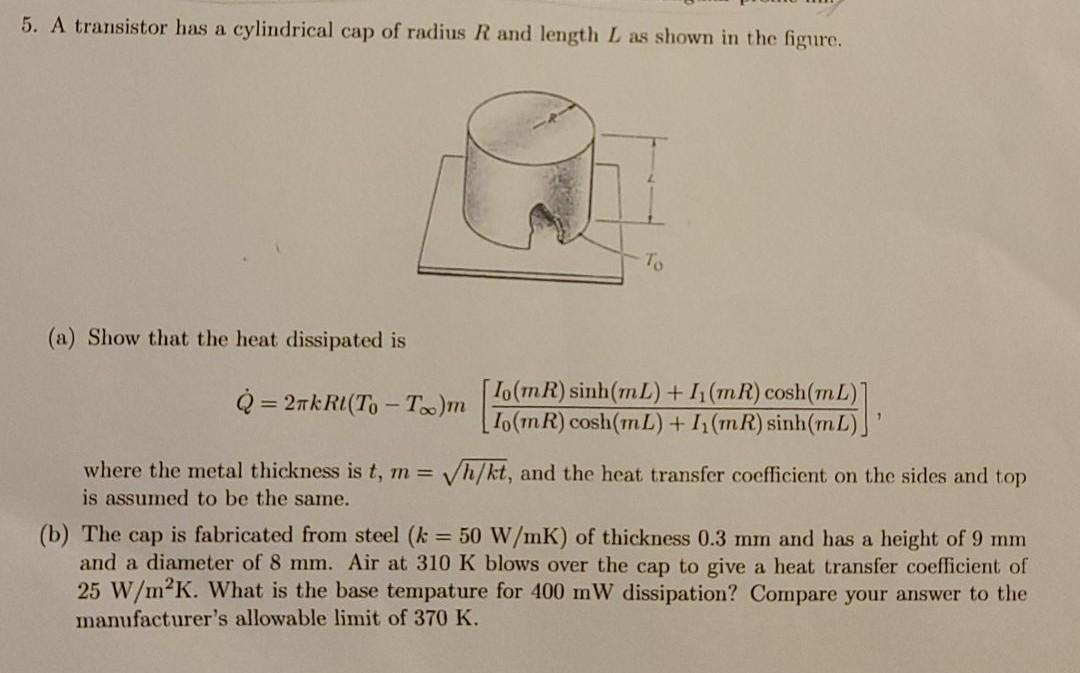 5. A transistor has a cylindrical cap of radius R and | Chegg.com
