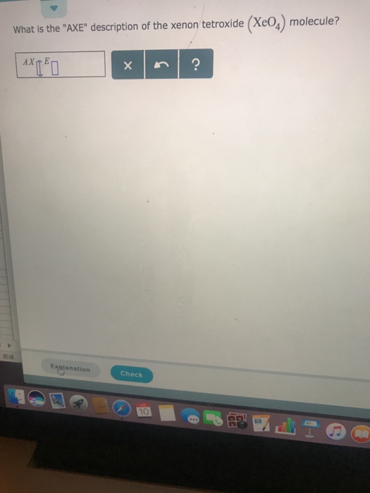 Solved What is the "AXE description of the xenon tetroxide | Chegg.com