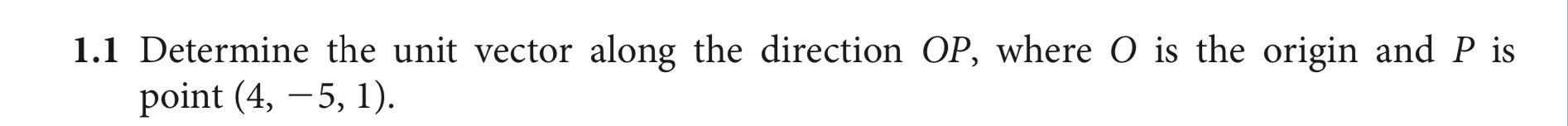 Solved 1.1 ﻿Determine the unit vector along the direction | Chegg.com