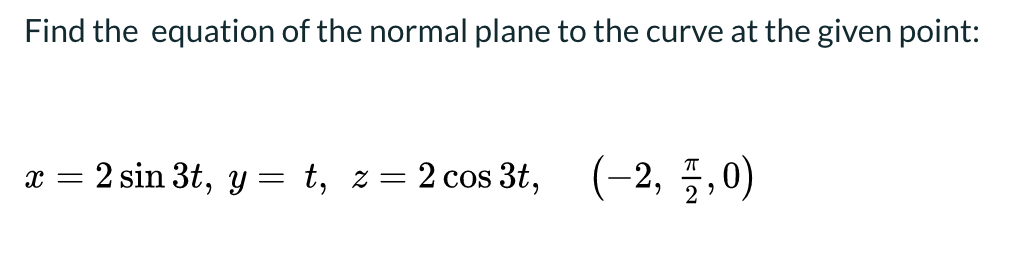 Solved Find the equation of the normal plane to the curve at | Chegg.com