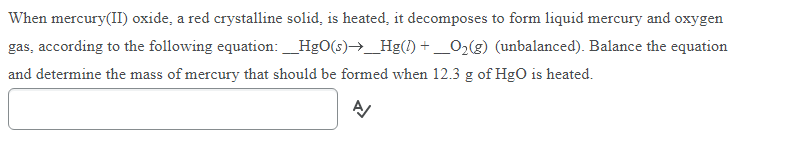 Solved When mercury(II) oxide, a red crystalline solid, is | Chegg.com