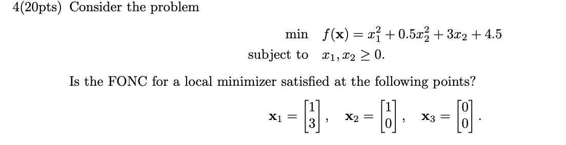Solved 4(20pts) Consider the problem min f(x) = x1 +0.5x2 + | Chegg.com
